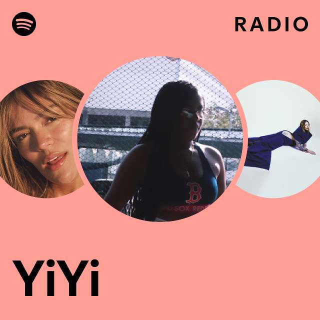 YiYi Radio - playlist by Spotify | Spotify