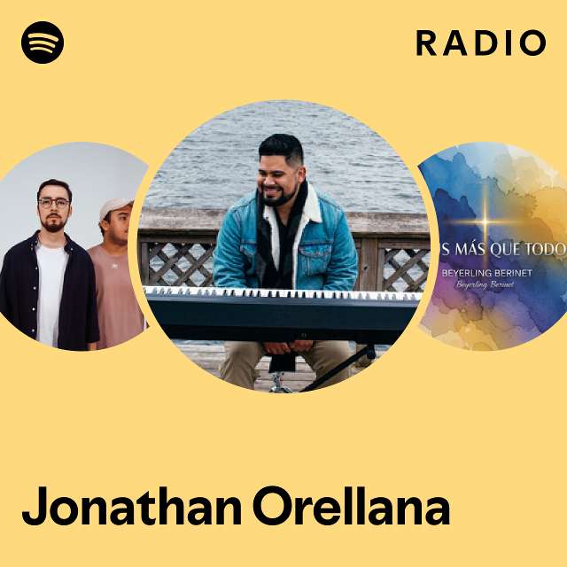 Jonathan Orellana Radio - playlist by Spotify | Spotify