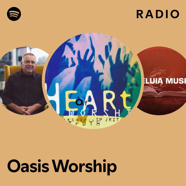 Oasis Worship Radio - playlist by Spotify | Spotify