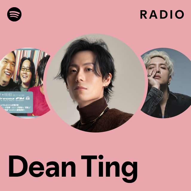 Dean Ting Radio - playlist by Spotify | Spotify