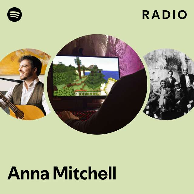 Anna Mitchell Radio - playlist by Spotify | Spotify