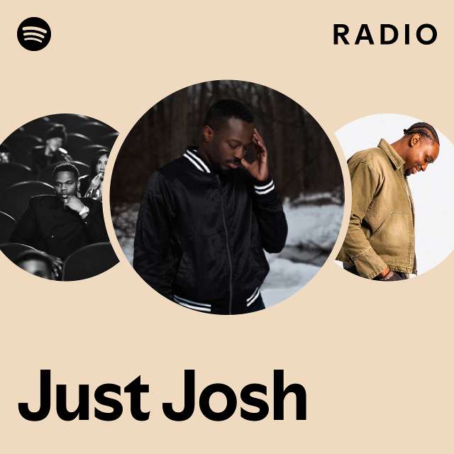 Just Josh Radio - playlist by Spotify | Spotify