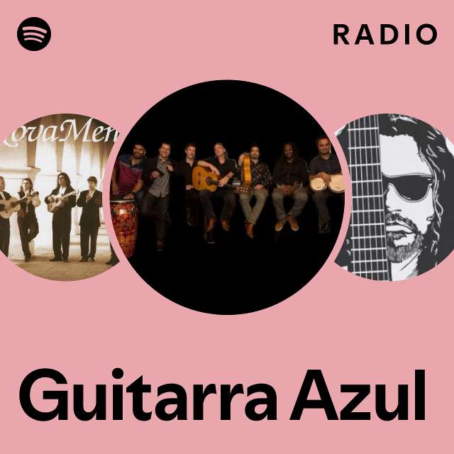 Guitarra Azul Radio - playlist by Spotify | Spotify