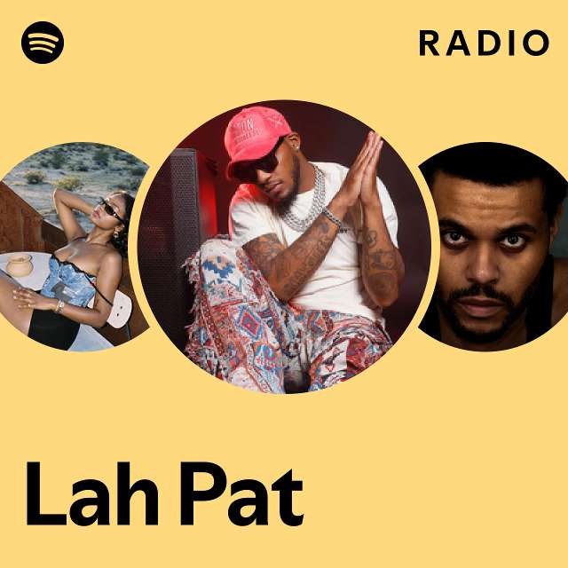 Lah Pat Radio - playlist by Spotify | Spotify