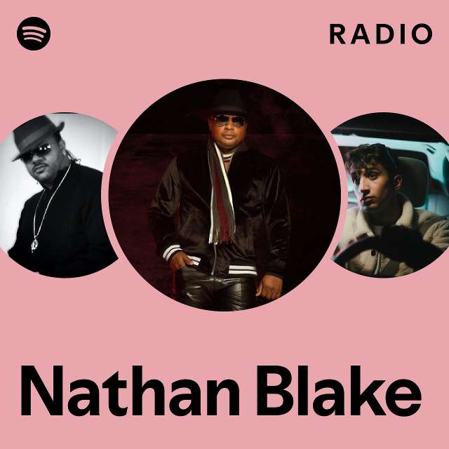 Nathan Blake Radio - playlist by Spotify | Spotify