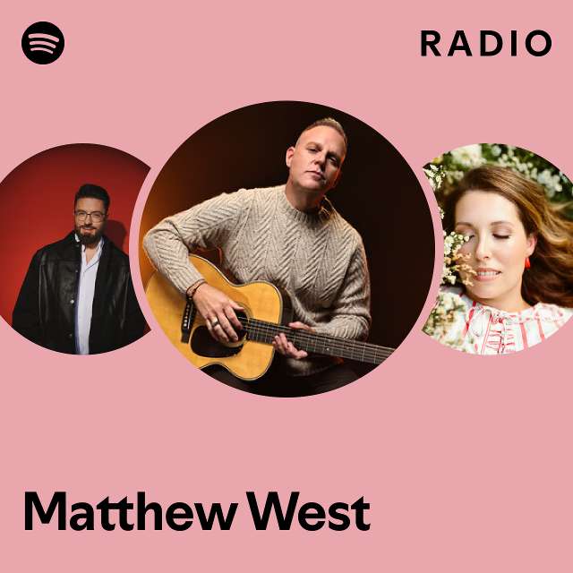 Matthew West Radio - playlist by Spotify | Spotify