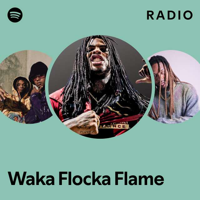 Waka Flocka Flame Radio - playlist by Spotify | Spotify