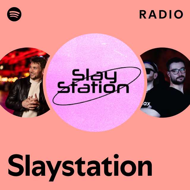 Slaystation Radio - playlist by Spotify | Spotify