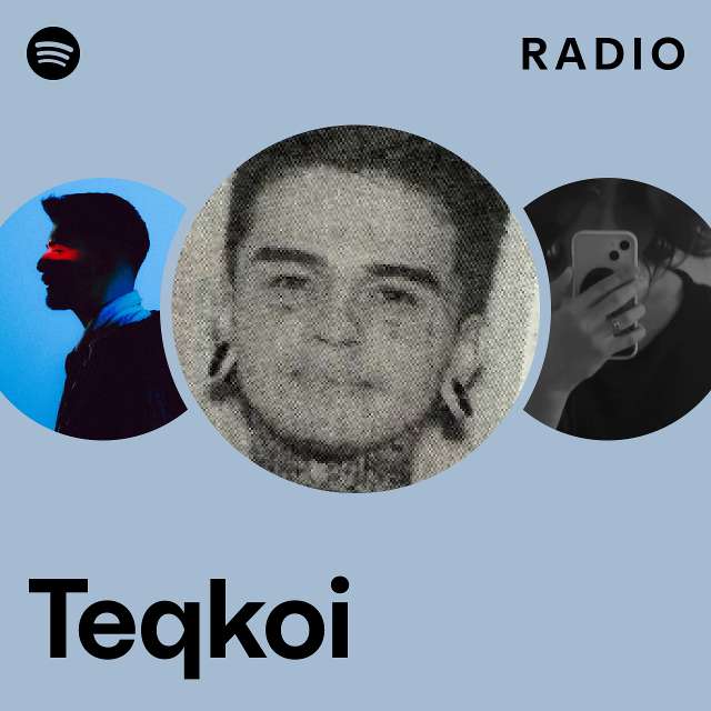 Teqkoi Radio - playlist by Spotify | Spotify