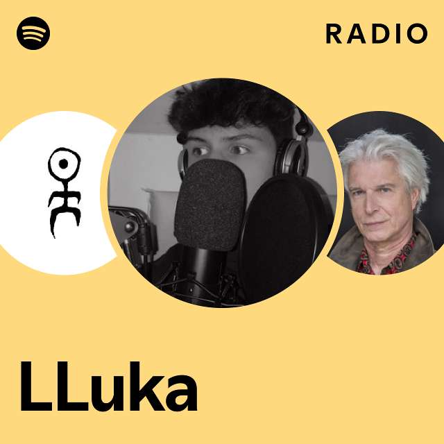 LLuka Radio - playlist by Spotify | Spotify