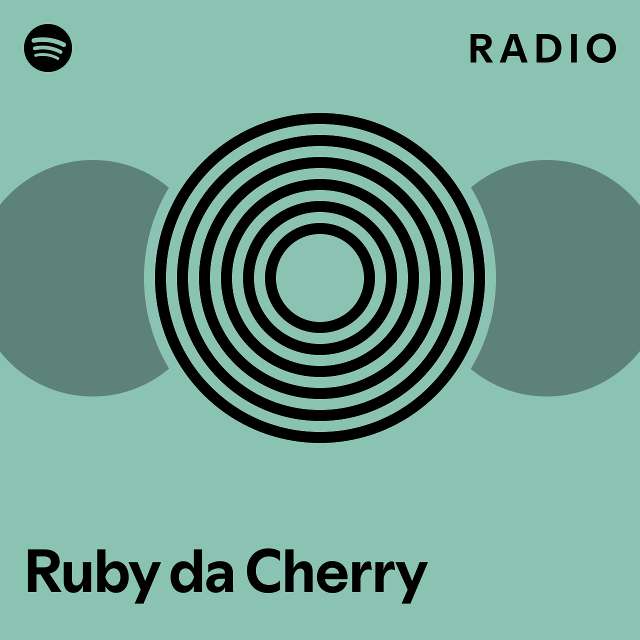 Ruby da Cherry Radio - playlist by Spotify | Spotify