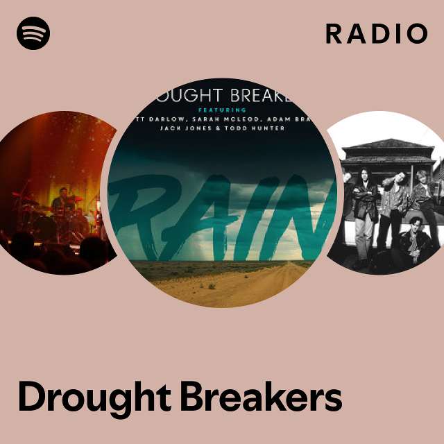 Drought Breakers Radio - playlist by Spotify | Spotify