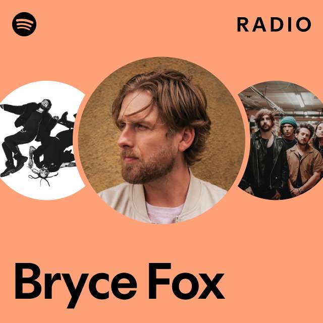 Bryce Fox Radio - playlist by Spotify | Spotify