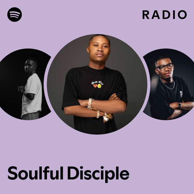 Soulful Disciple Radio - playlist by Spotify | Spotify