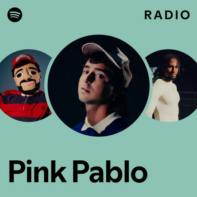 Pink Pablo Radio - playlist by Spotify | Spotify