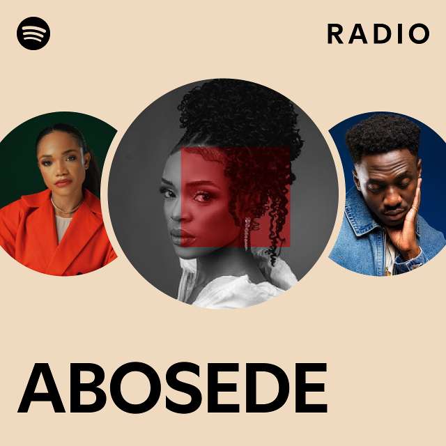 ABOSEDE Radio - playlist by Spotify | Spotify