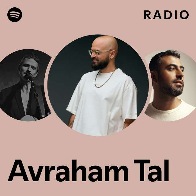 Avraham Tal Radio - playlist by Spotify | Spotify