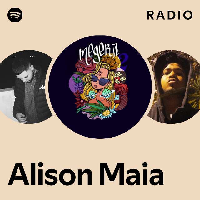 Alison Maia Radio - playlist by Spotify | Spotify