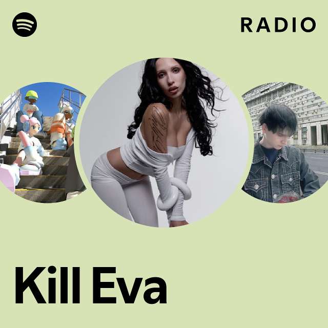 Kill Eva Radio - playlist by Spotify | Spotify