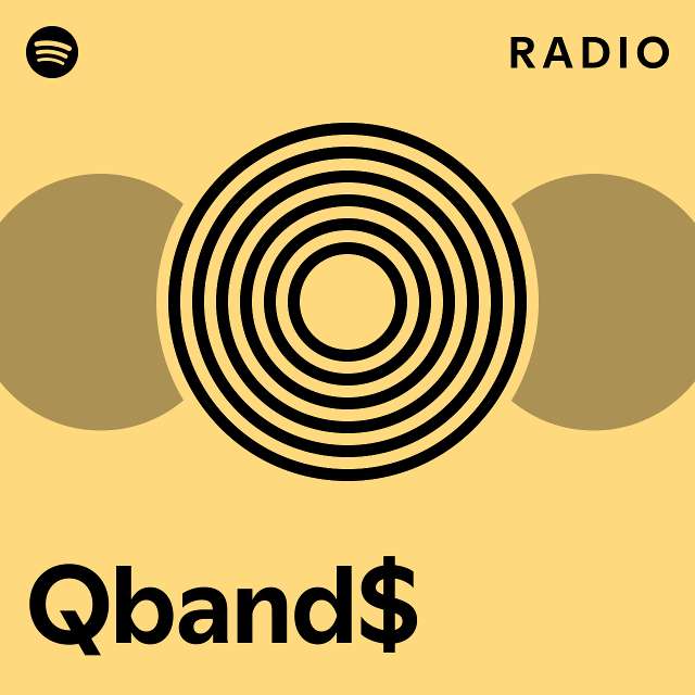 Qband$ Radio - playlist by Spotify | Spotify