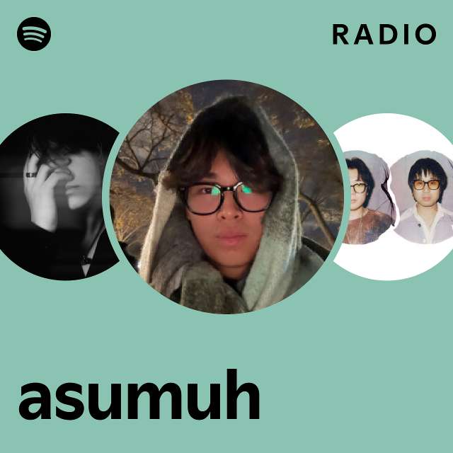 asumuh Radio - playlist by Spotify | Spotify