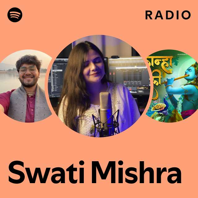 Swati Mishra Radio - playlist by Spotify | Spotify