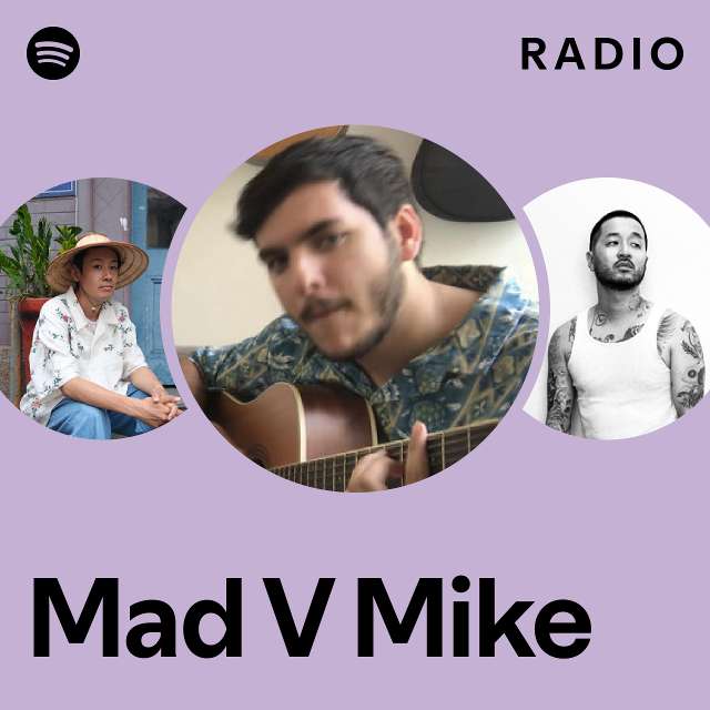 Mad V Mike Radio - playlist by Spotify | Spotify