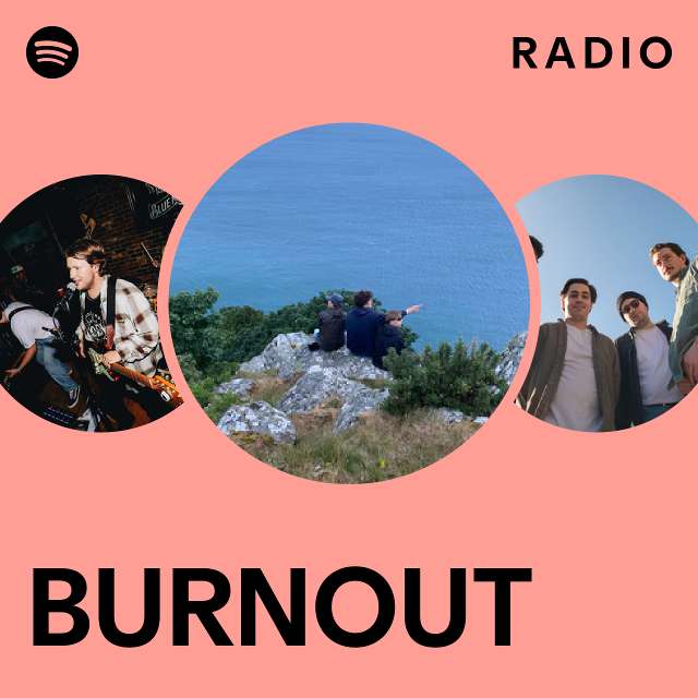 BURNOUT Radio - playlist by Spotify | Spotify