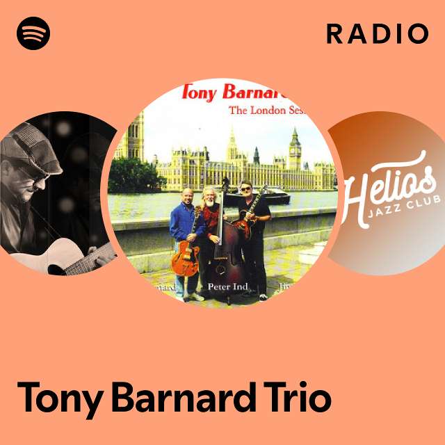 Tony Barnard Trio Radio - playlist by Spotify | Spotify