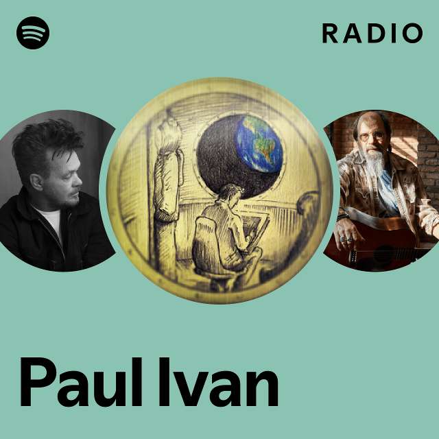 Paul Ivan Radio - playlist by Spotify | Spotify