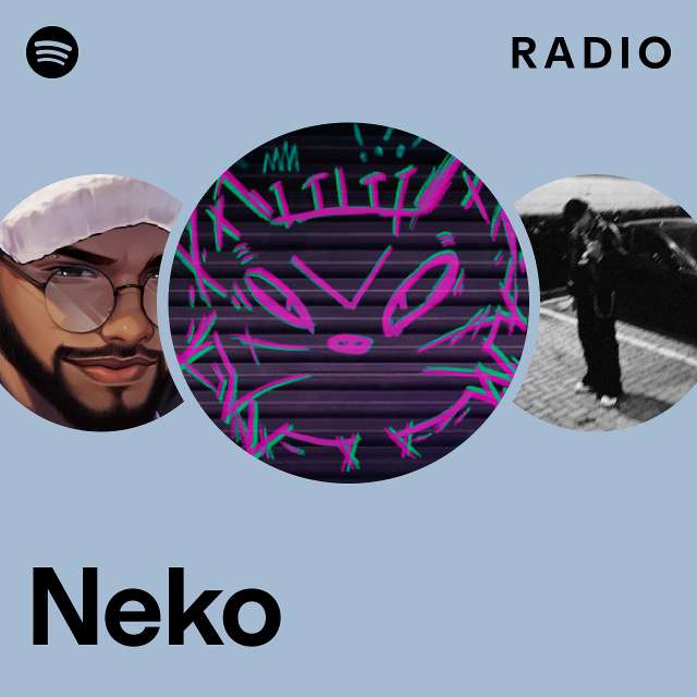 Neko Music Radio - playlist by Spotify | Spotify