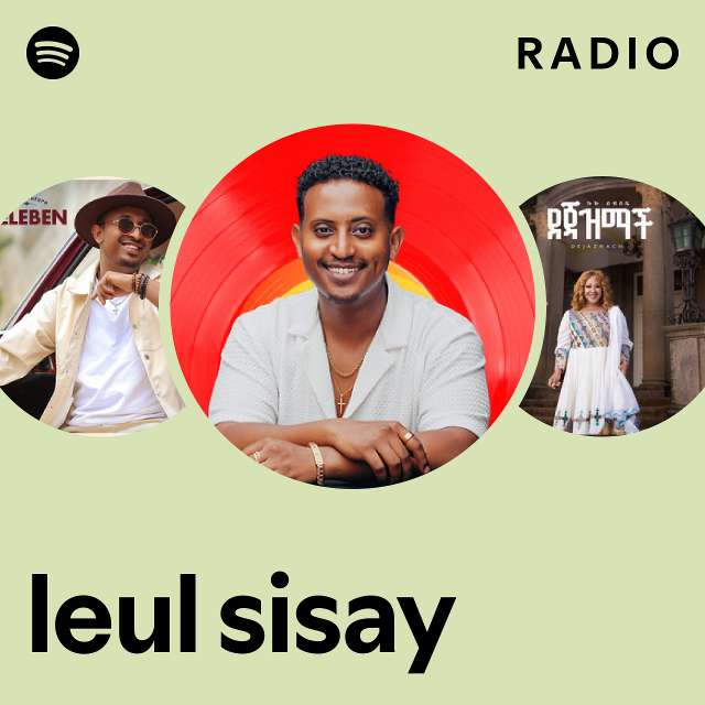 leul sisay Radio - playlist by Spotify | Spotify