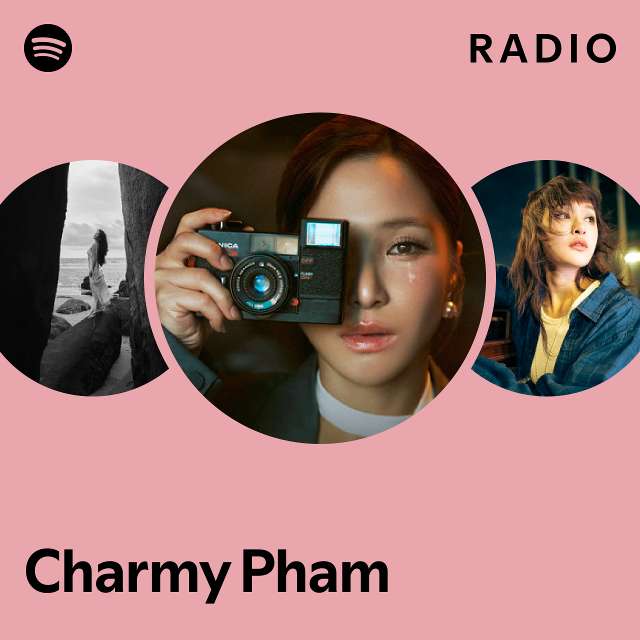 Charmy Pham Radio - playlist by Spotify | Spotify