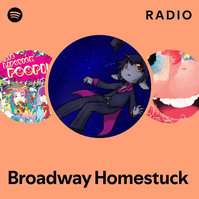Broadway Homestuck Radio - playlist by Spotify | Spotify