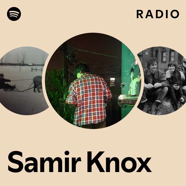 Samir Knox Radio - playlist by Spotify | Spotify