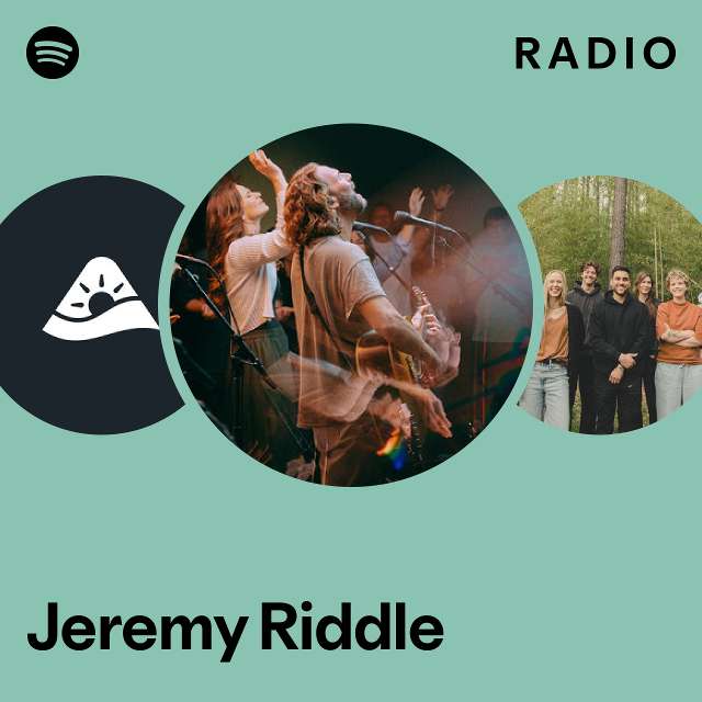 Jeremy Riddle Radio - playlist by Spotify | Spotify