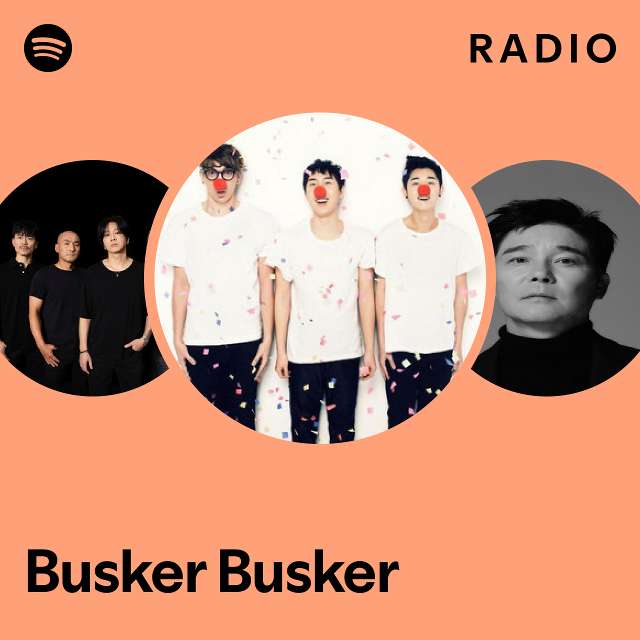 Busker Busker Radio - playlist by Spotify | Spotify