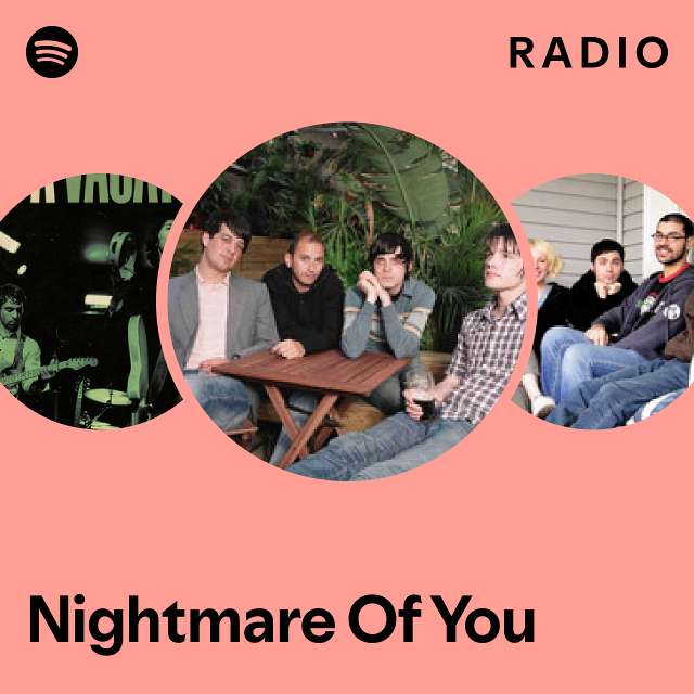 Nightmare Of You Radio - playlist by Spotify | Spotify