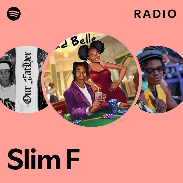 Slim F Radio - playlist by Spotify | Spotify