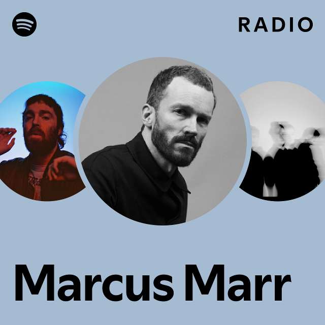 Marcus Marr Radio - playlist by Spotify | Spotify