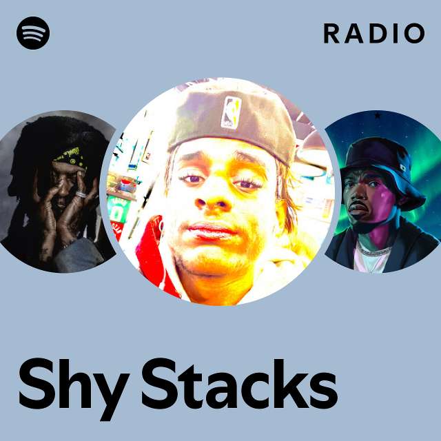 Shy Stacks Radio - playlist by Spotify | Spotify