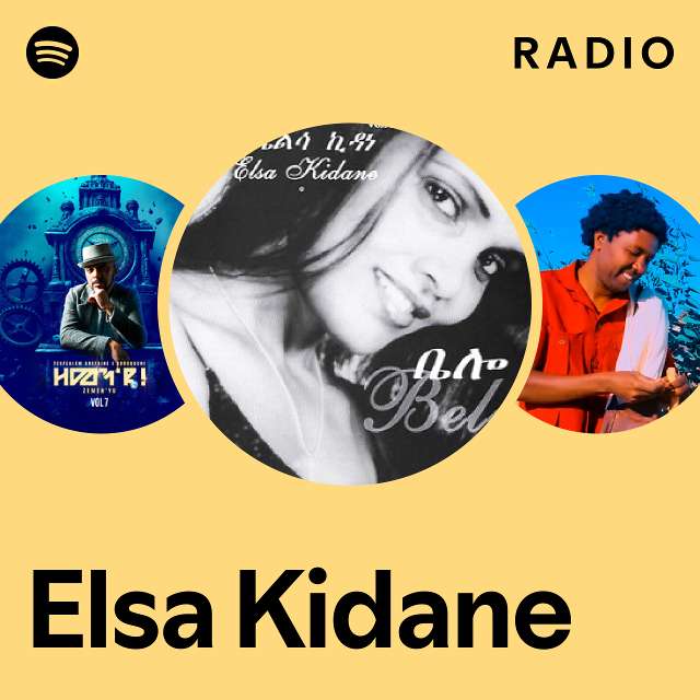 Elsa Kidane Radio - playlist by Spotify | Spotify
