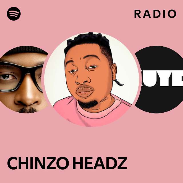 CHINZO HEADZ Radio - playlist by Spotify | Spotify