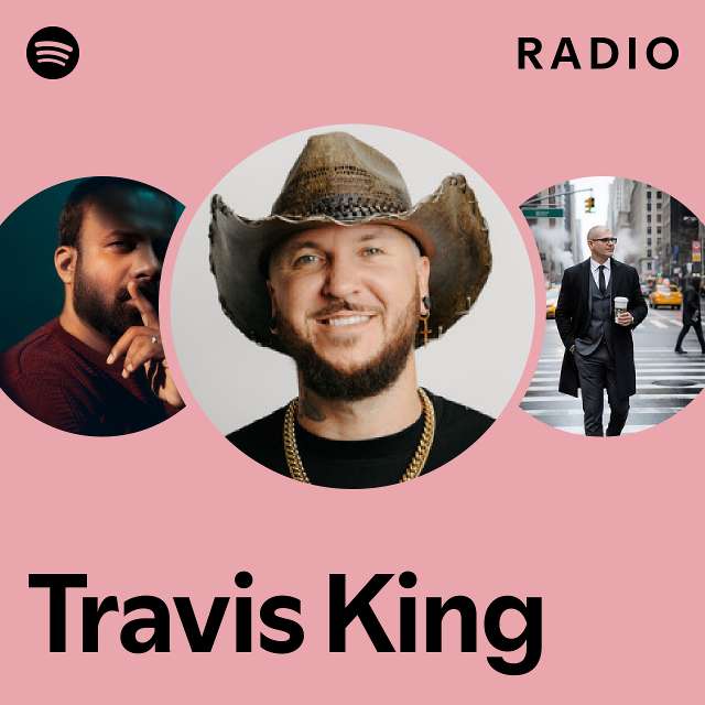 Travis King Radio - playlist by Spotify | Spotify