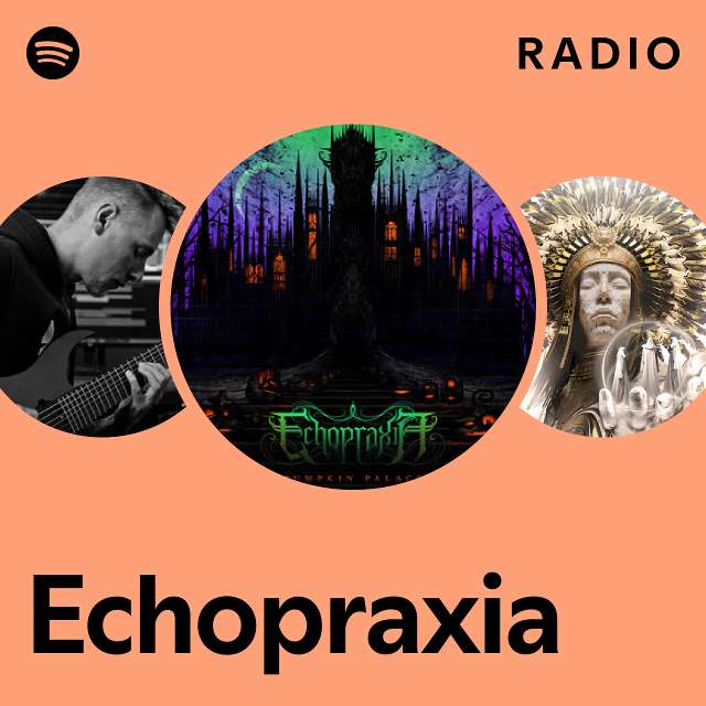 Echopraxia Radio - playlist by Spotify | Spotify