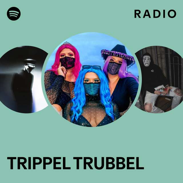 TRIPPEL TRUBBEL Radio - playlist by Spotify | Spotify