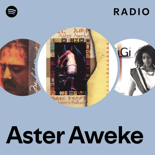Aster Aweke Radio - playlist by Spotify | Spotify