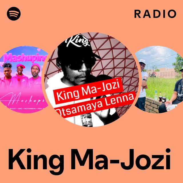 King Ma-Jozi Radio - playlist by Spotify | Spotify