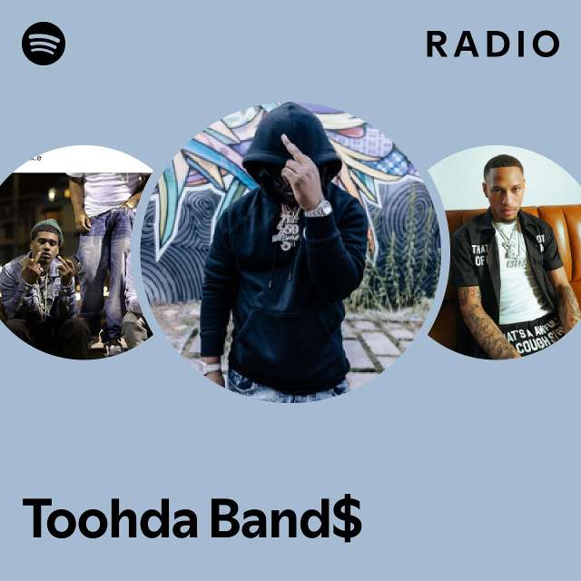 Toohda Band$ Radio - playlist by Spotify | Spotify