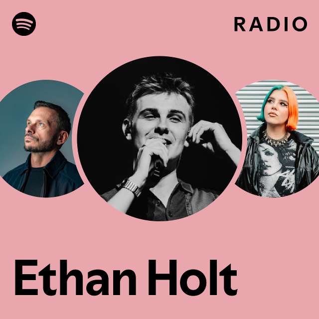 Ethan Holt Radio - playlist by Spotify | Spotify